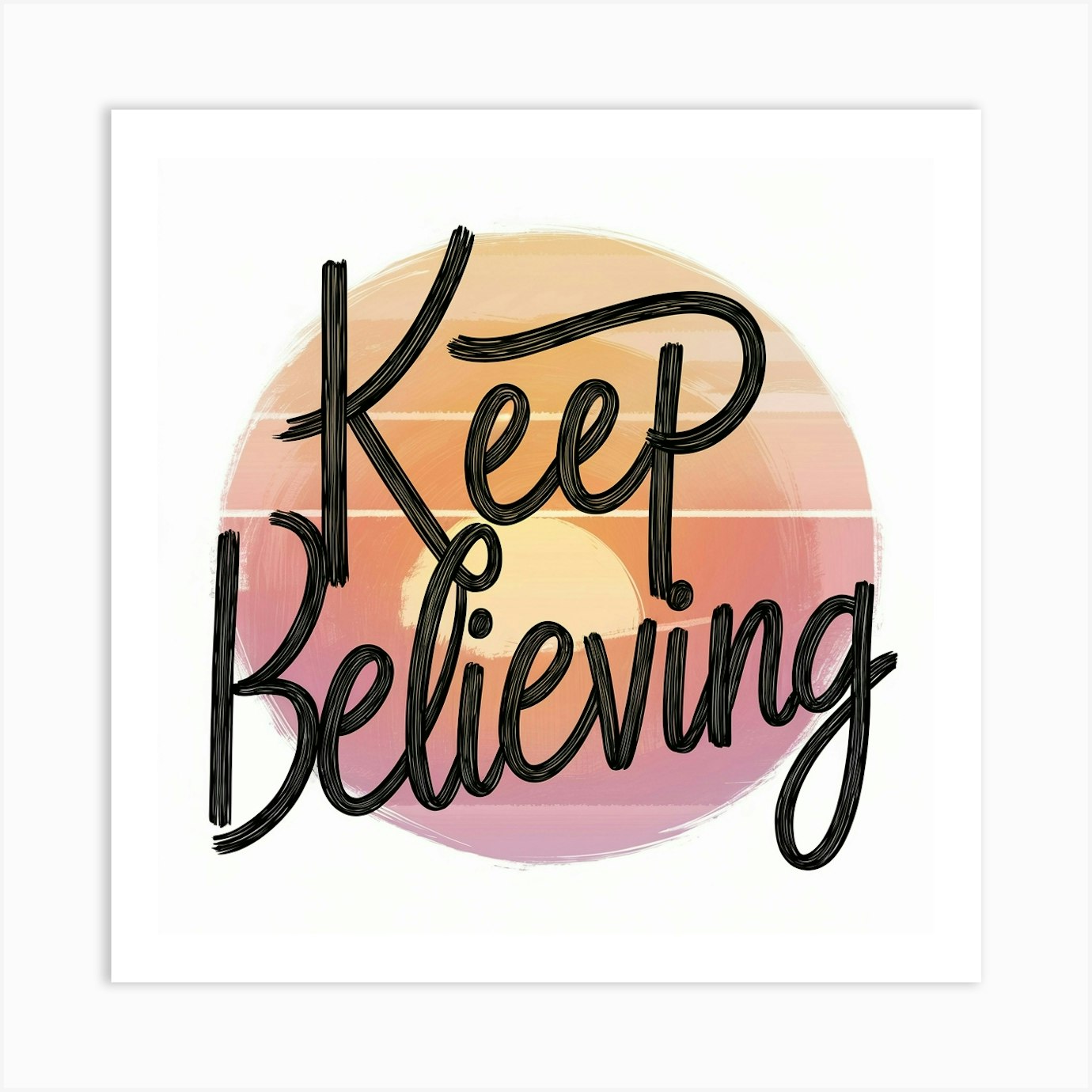 Keep Believing 3 Art Print by Life Inspiration - Fy