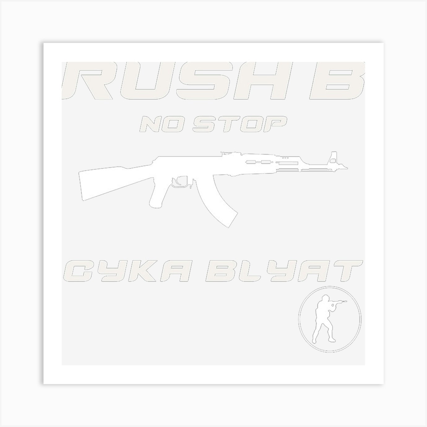 Counter Strike Rush B No Stop Gun Gamer Game Art Print by SiloArt - Fy