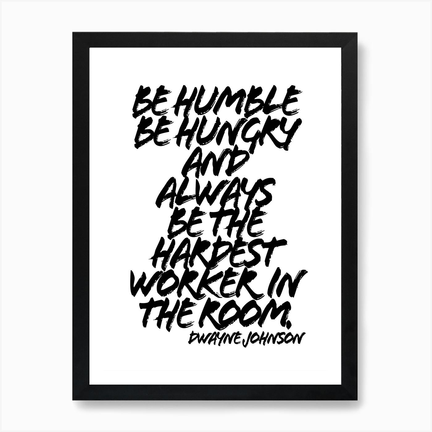 Be Humble Be Hungry Art Print by Typologie Paper Co - Fy