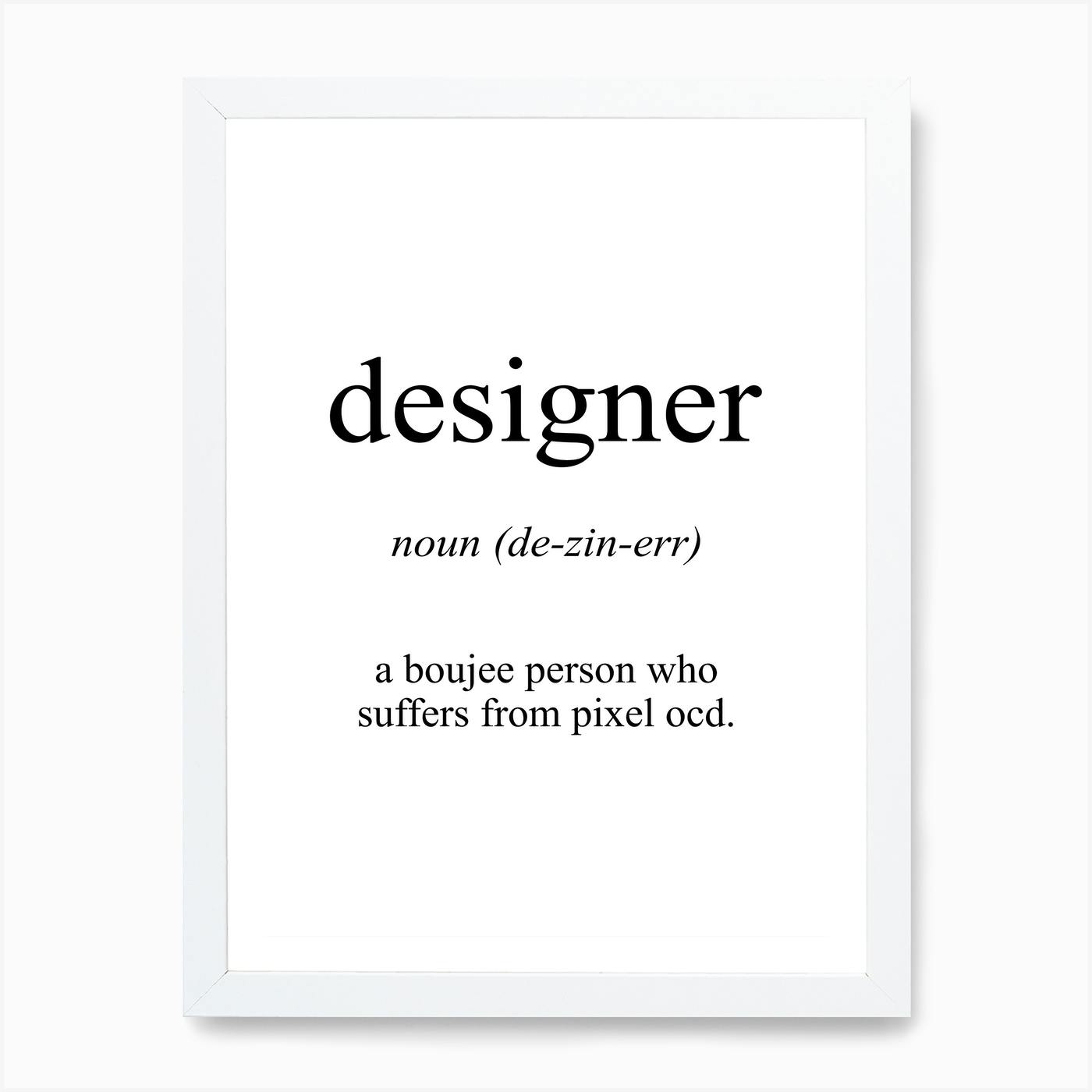 Designer Meaning Art Print by Pixy Paper - Fy