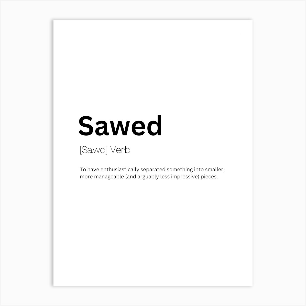 Sawed Definition Meaning Art Print by Kaigozen - Fy