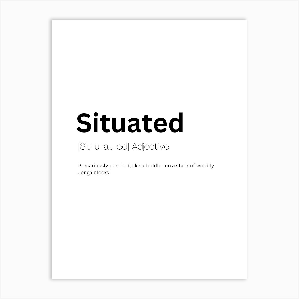 Situated Definition Meaning Art Print by Kaigozen - Fy
