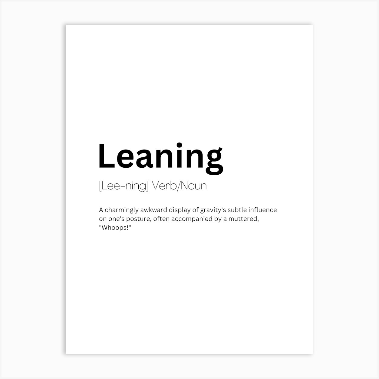 Leaning Definition Meaning Art Print by Kaigozen - Fy
