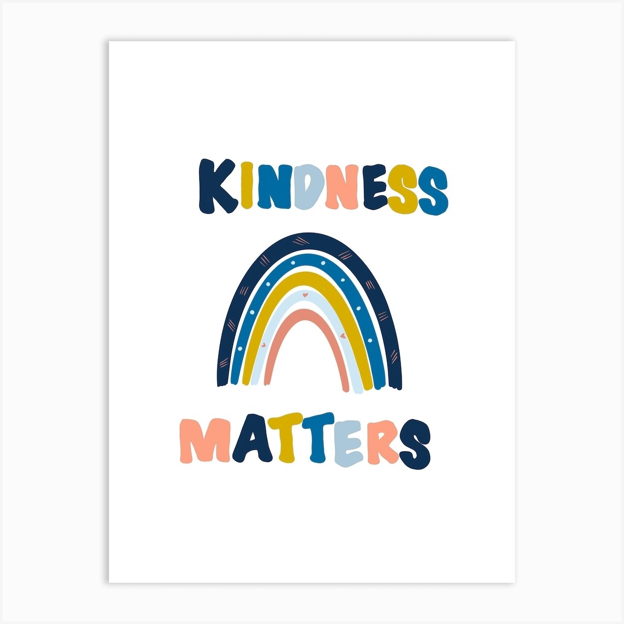 Kindness Matters W Art Print by Tiny Human Print Co. - Fy