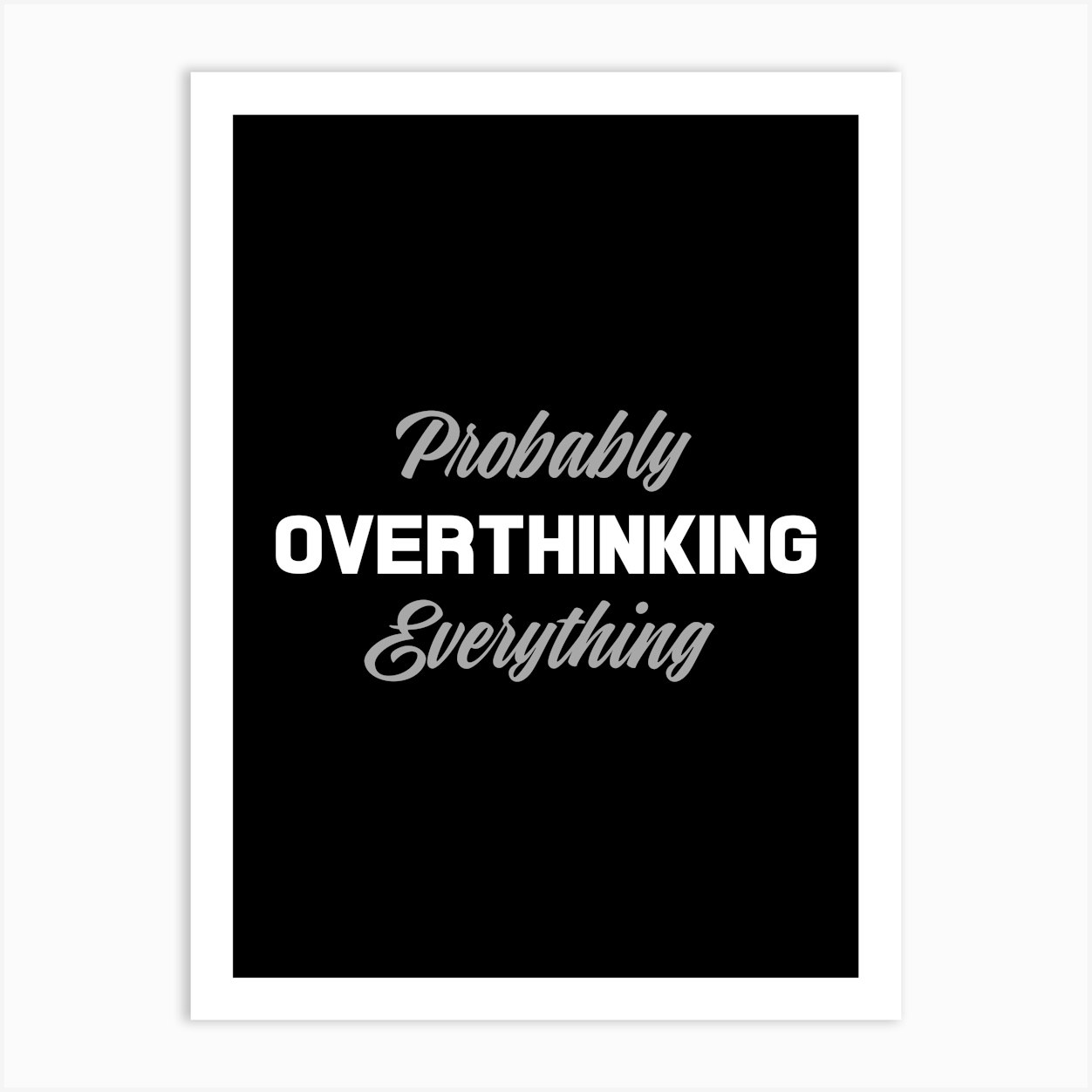 Probably Overthinking Everything - overthinking, overthinker, overthink ...