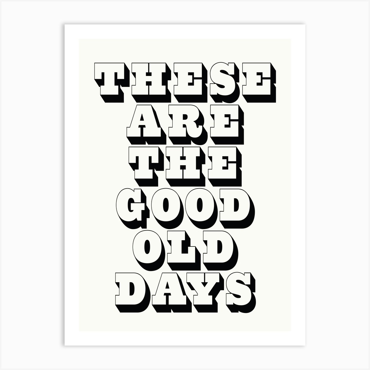 These Are The Good Old Days - Gallery Wall Quote Art Print 1 Art Print ...