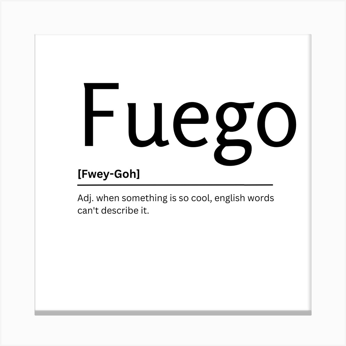 Fuego Dictionary Definition Funny Quote Art Print Canvas Print By
