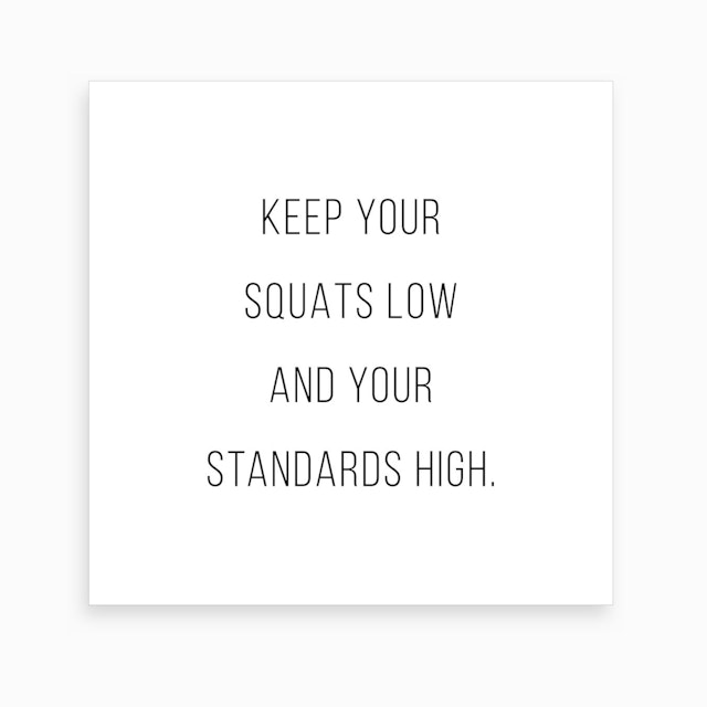 Keep Your Squats Low And Your Standards High Canvas Print By Typologie