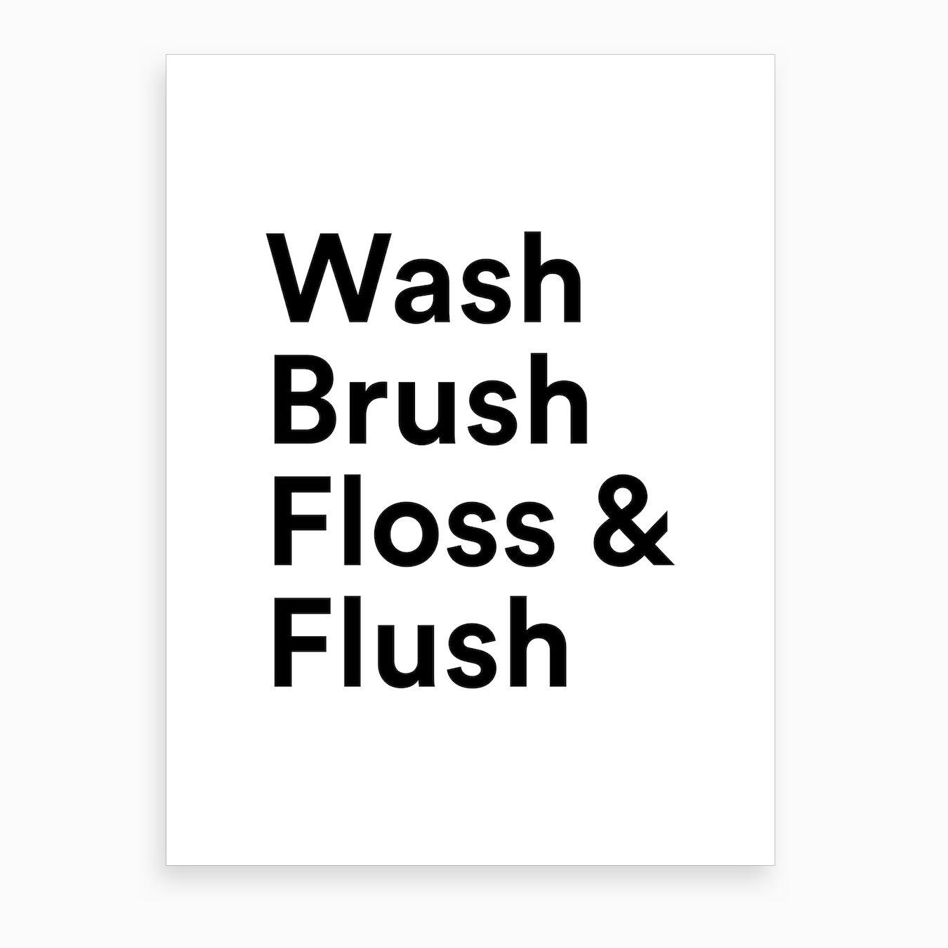 Wash, Brush, Floss & Flush Art Print by Mambo - Fy